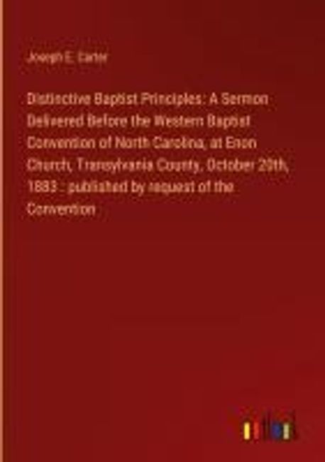 Distinctive Baptist Principles | Carter, Joseph E. - 교보문고