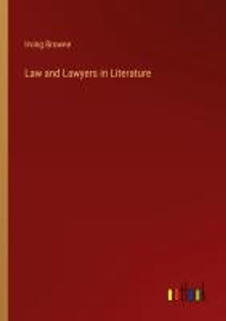 Law and Lawyers in Literature | Browne, Irving - 교보문고