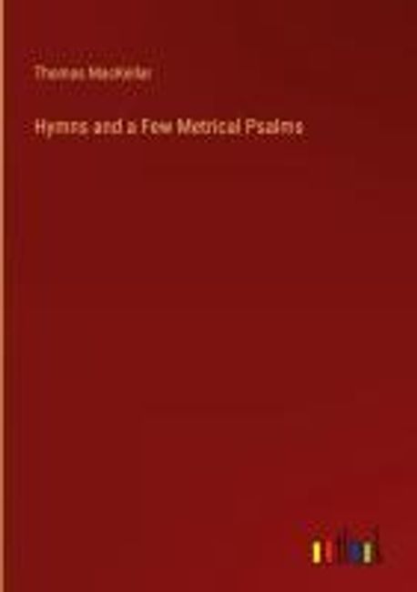 Hymns and a Few Metrical Psalms | Mackellar, Thomas - 교보문고