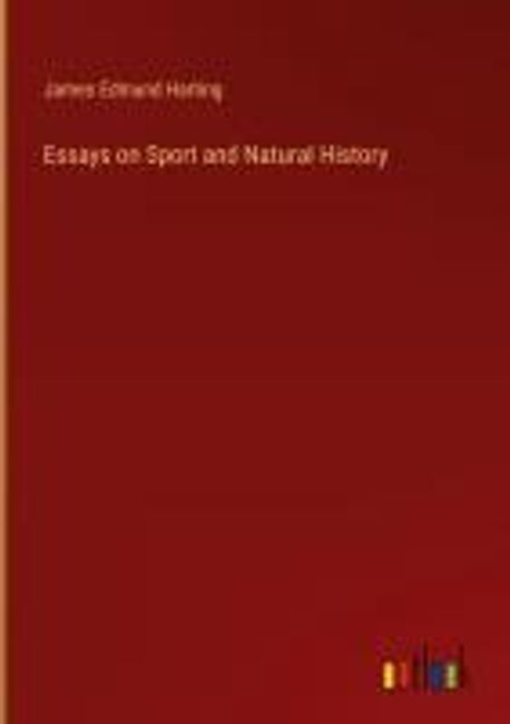 Essays on Sport and Natural History | Harting, James Edmund - 교보문고