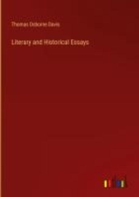 Literary and Historical Essays | Davis, Thomas Osborne - 교보문고
