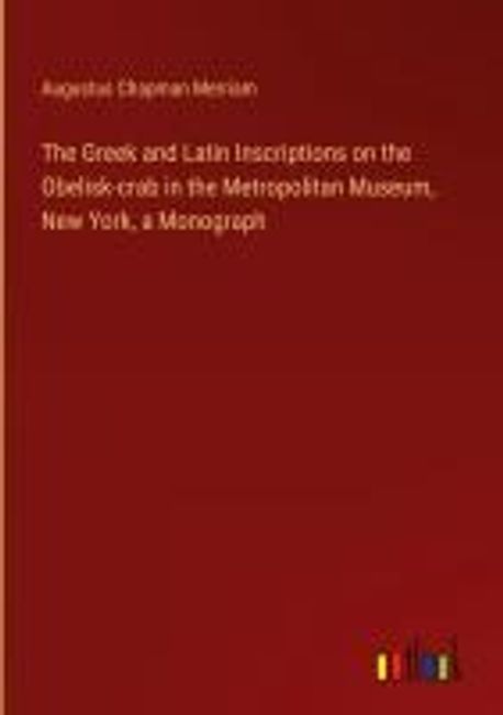 The Greek and Latin Inscriptions on the Obelisk-crab in the ...