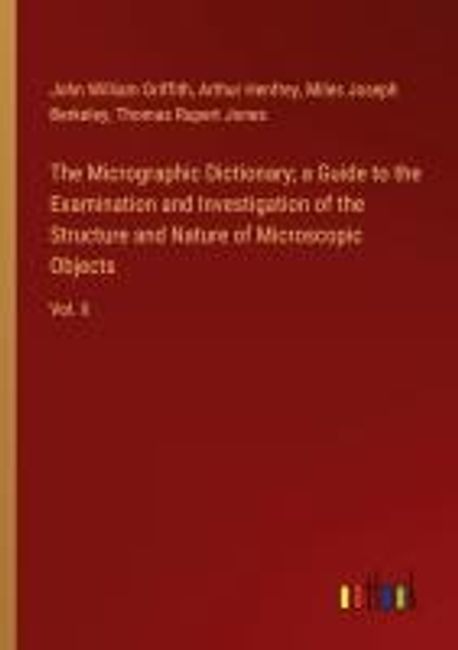 The Micrographic Dictionary; a Guide to the Examination and ...