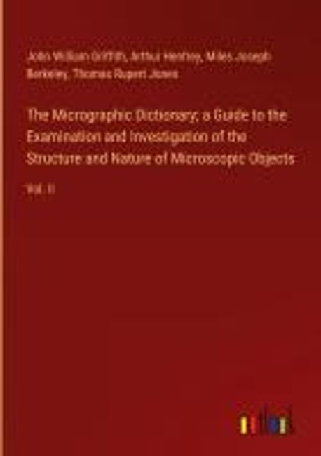 The Micrographic Dictionary; a Guide to the Examination and ...