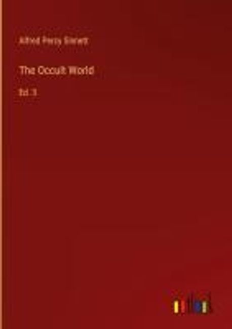 The Occult World | Sinnett, Alfred Percy - 교보문고