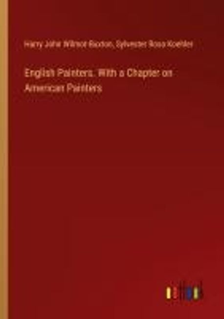 English Painters. With a Chapter on American Painters | Wilmot-Buxton ...