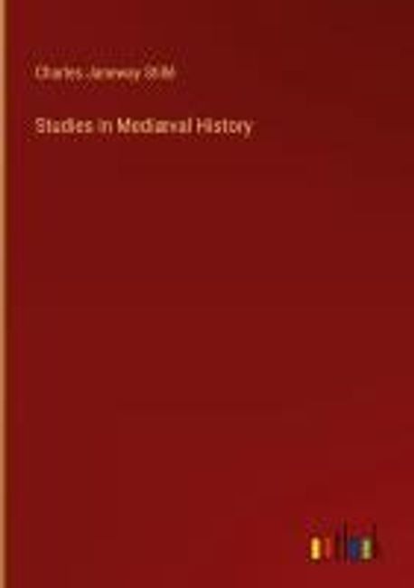 Studies in Mediaeval History | Stille, Charles Janeway - 교보문고