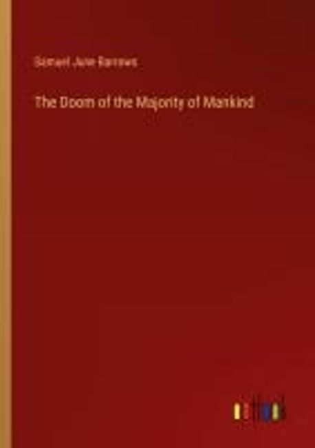 The Doom of the Majority of Mankind | Barrows, Samuel June - 교보문고