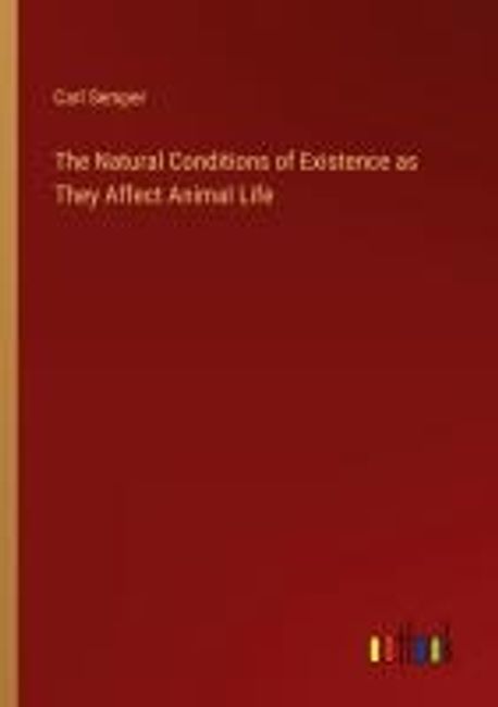 The Natural Conditions of Existence as They Affect Animal Life | Semper ...