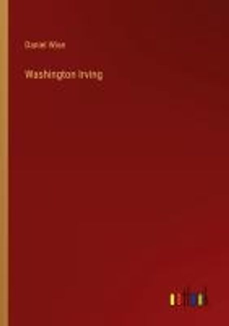 Washington Irving | Wise, Daniel - 교보문고