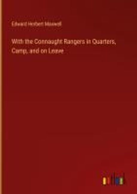 With the Connaught Rangers in Quarters, Camp, and on Leave | Maxwell ...