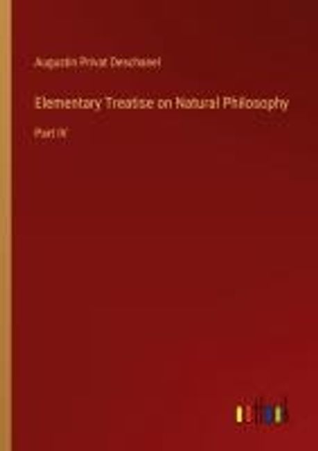 Elementary Treatise on Natural Philosophy | Deschanel, Augustin Privat - 교보문고