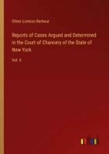 Reports of Cases Argued and Determined in the Court of Chancery of the State of New York ...