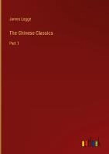 The Chinese Classics | Legge, James - 교보문고