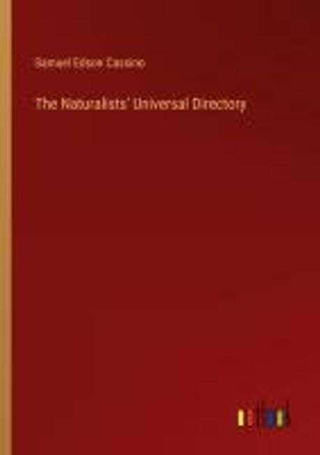 The Naturalists' Universal Directory | Cassino, Samuel Edson - 교보문고