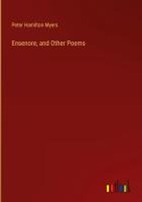 Ensenore, and Other Poems | Myers, Peter Hamilton - 교보문고
