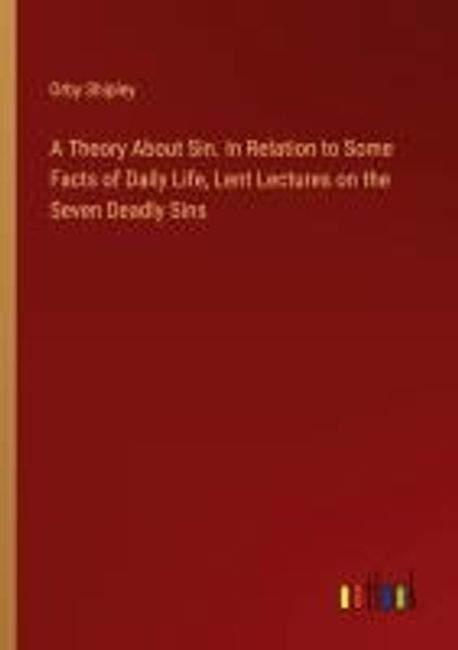 A Theory About Sin. In Relation to Some Facts of Daily Life, Lent ...