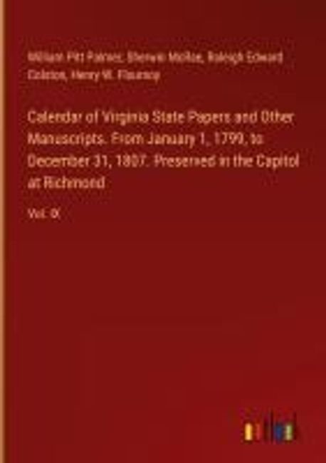 Calendar of Virginia State Papers and Other Manuscripts. From January 1 ...