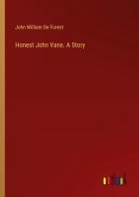 Honest John Vane. A Story | De Forest, John William - 교보문고