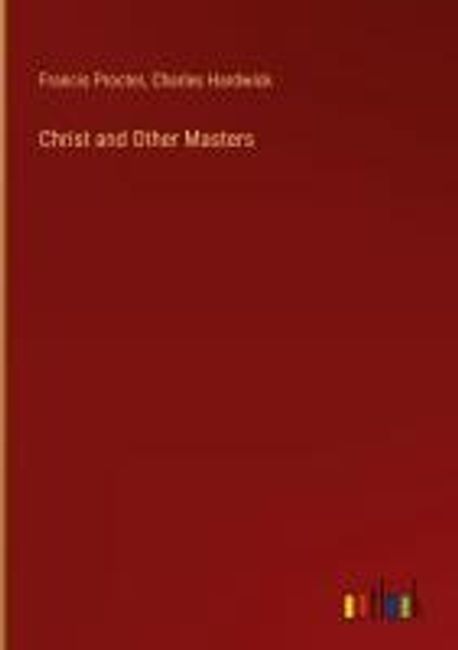 Christ and Other Masters | Hardwick, Charles - 교보문고