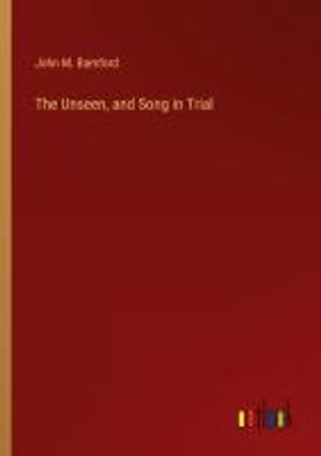 The Unseen, and Song in Trial | Bamford, John M. - 교보문고