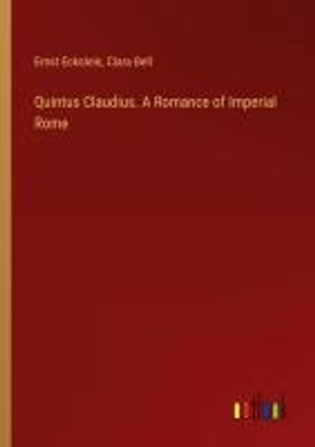 Quintus Claudius. A Romance of Imperial Rome | Eckstein, Ernst - 교보문고