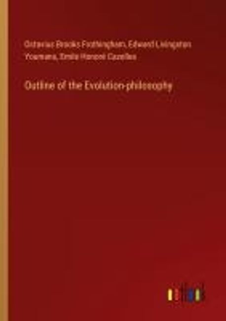 Outline of the Evolution-philosophy | Frothingham, Octavius Brooks - 교보문고