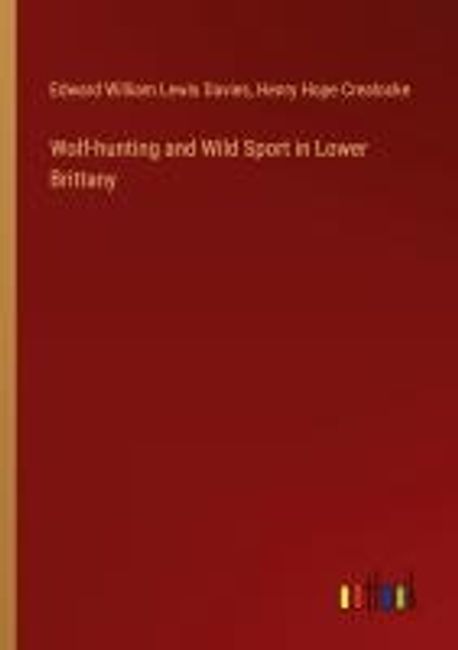 Wolf-hunting and Wild Sport in Lower Brittany | Davies, Edward William Lewis - 교보문고