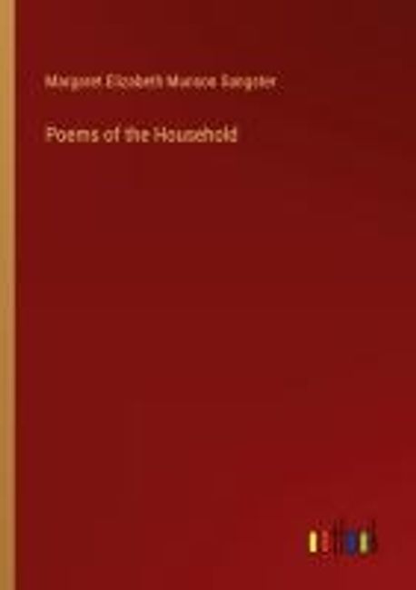 Poems of the Household | Sangster, Margaret Elizabeth Munson - 교보문고