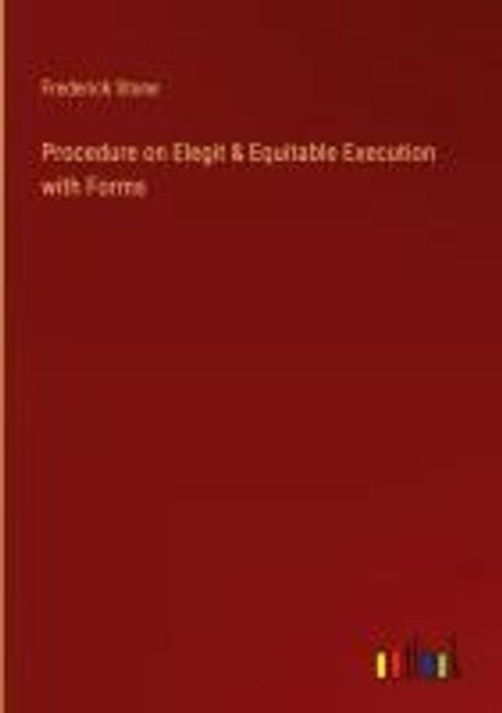 Procedure on Elegit & Equitable Execution with Forms | Stone, Frederick - 교보문고