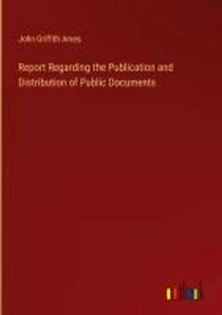 Report Regarding the Publication and Distribution of Public Documents ...