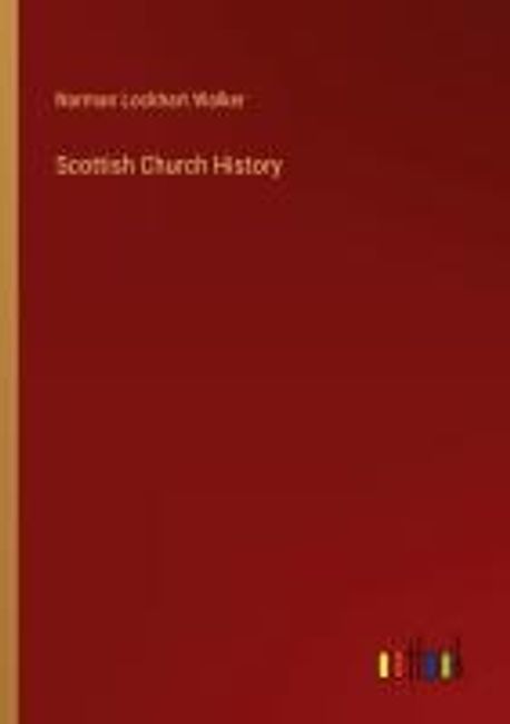 Scottish Church History | Walker, Norman Lockhart - 교보문고