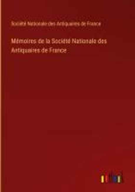 Memoires de la Societe Nationale des Antiquaires de France | Societe ...