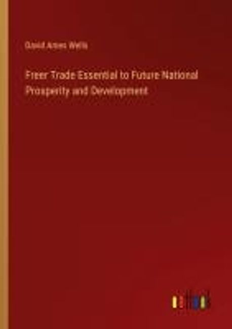 Freer Trade Essential to Future National Prosperity and Development ...