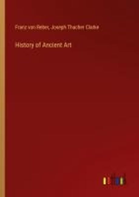 History of Ancient Art | Reber, Franz Von - 교보문고