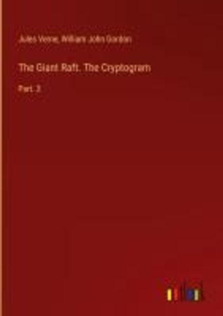 The Giant Raft. The Cryptogram | Verne, Jules - 교보문고