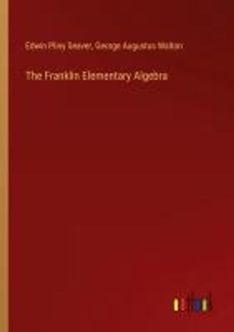 The Franklin Elementary Algebra | Seaver, Edwin Pliny - 교보문고