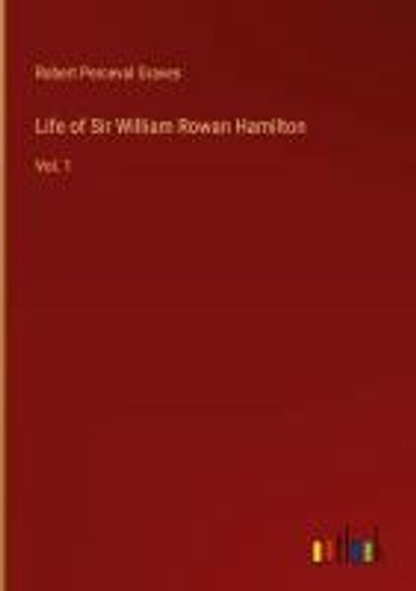 Life of Sir William Rowan Hamilton | Graves, Robert Perceval - 교보문고
