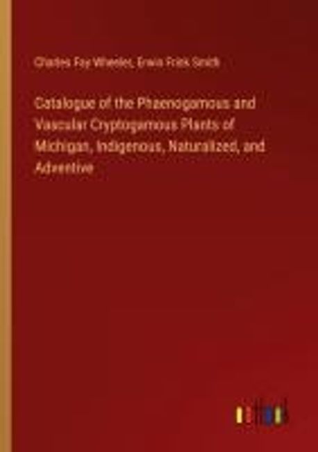 Catalogue of the Phaenogamous and Vascular Cryptogamous Plants of ...