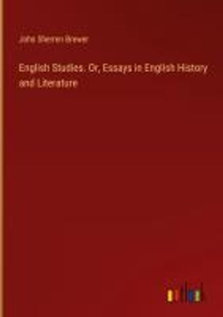 English Studies. Or, Essays in English History and Literature | Brewer ...