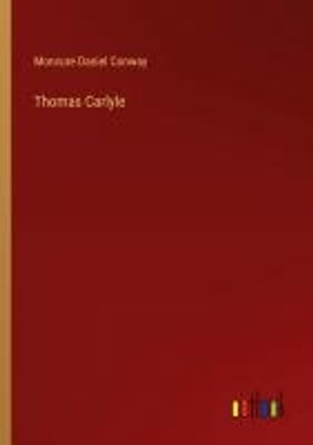 Thomas Carlyle | Conway, Moncure Daniel - 교보문고