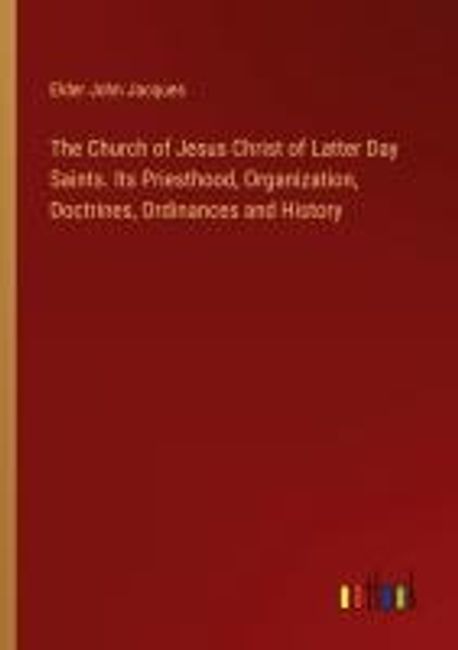 The Church of Jesus Christ of Latter Day Saints. Its Priesthood ...