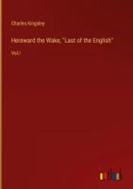 Hereward the Wake, Last of the English | Kingsley, Charles - 교보문고