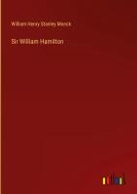 Sir William Hamilton | Monck, William Henry Stanley - 교보문고