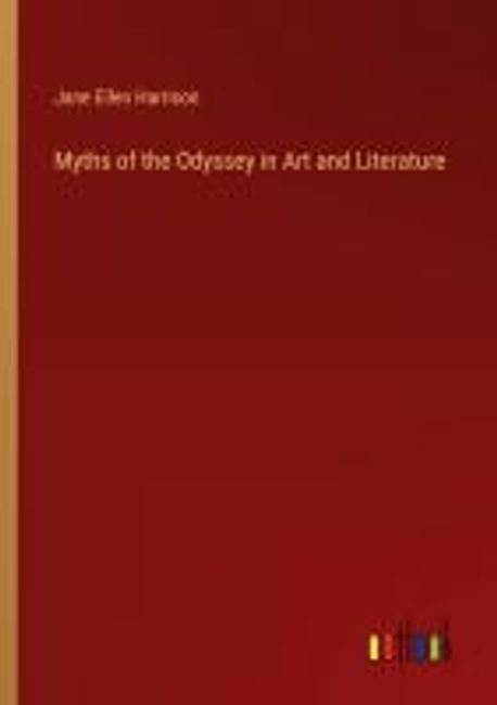 Myths of the Odyssey in Art and Literature | Harrison, Jane Ellen - 교보문고