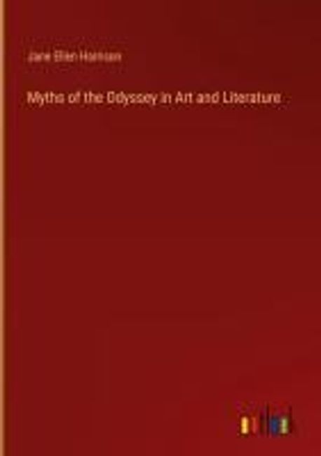 Myths of the Odyssey in Art and Literature | Harrison, Jane Ellen - 교보문고
