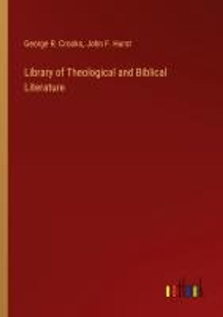 Library of Theological and Biblical Literature | Crooks, George R. - 교보문고