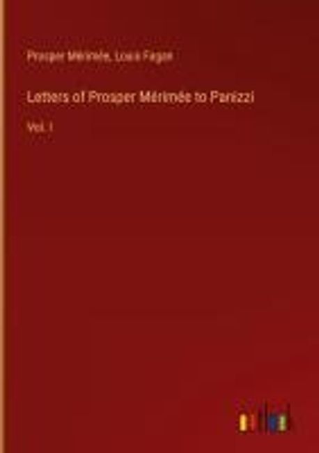 Letters of Prosper Merimee to Panizzi | Merimee, Prosper - 교보문고