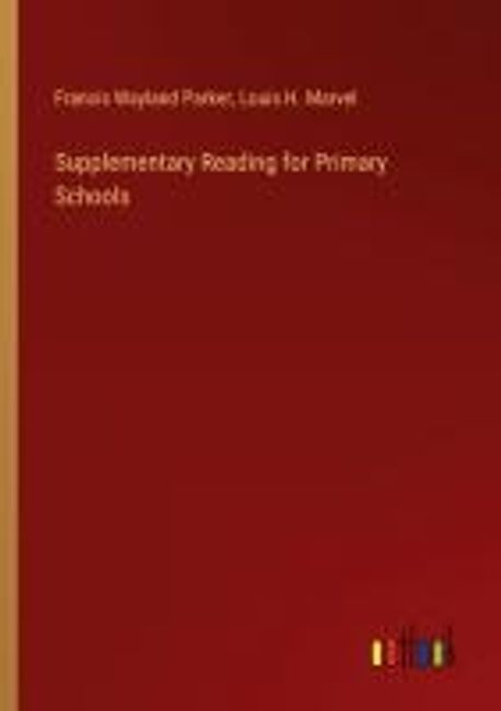 Supplementary Reading for Primary Schools | Parker, Francis Wayland - 교보문고
