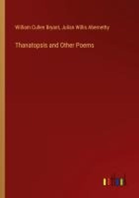 Thanatopsis and Other Poems | Bryant, William Cullen - 교보문고